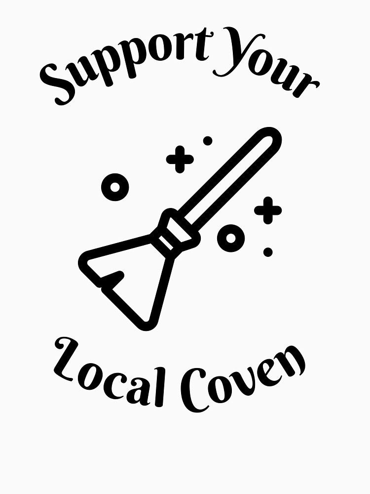 "Support Your Local Coven" T-shirt for Sale by PrintingSolace ...