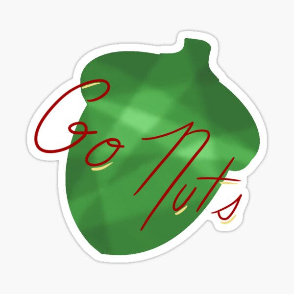 "GO NUTS" Sticker for Sale by sprks | Redbubble