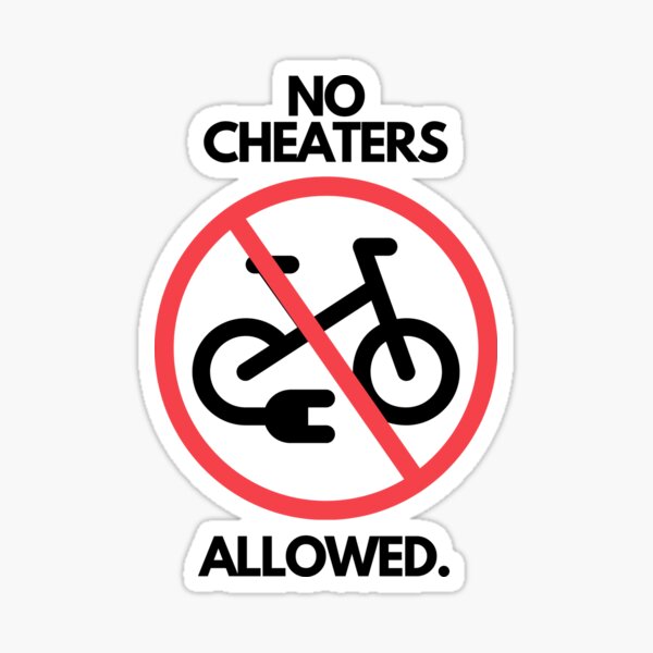 "No Cheaters (E-bikers) Allowed!" Sticker for Sale by AltoRider | Redbubble