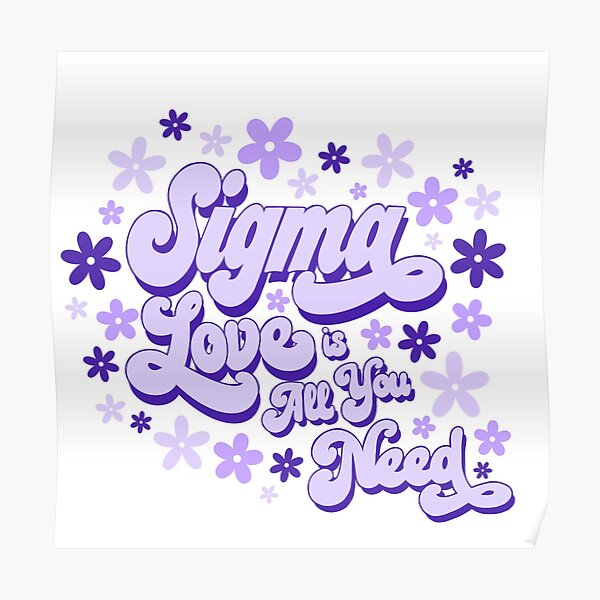 Póster «Sigma Love es todo lo que necesitas» de alexiswarner | Redbubble