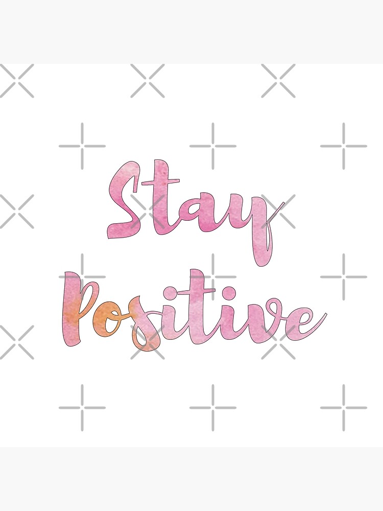 "Stay positive pink watercolor" Poster by kambamdesigns | Redbubble