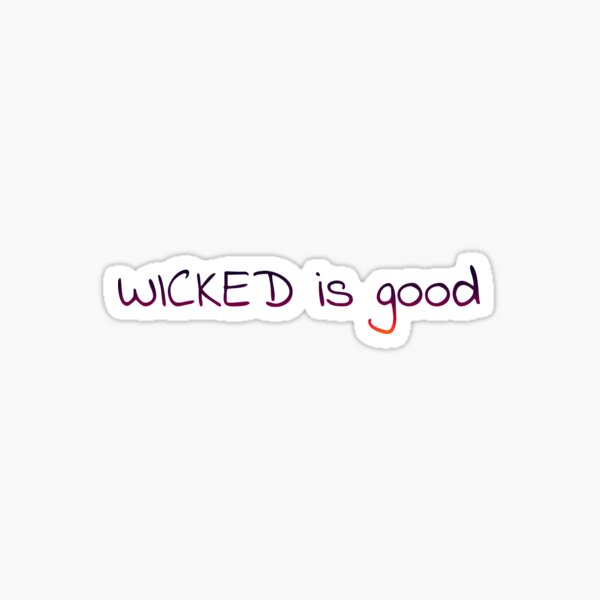 "WICKED is good- Maze Runner" Sticker for Sale by Dcrdelanie123 | Redbubble