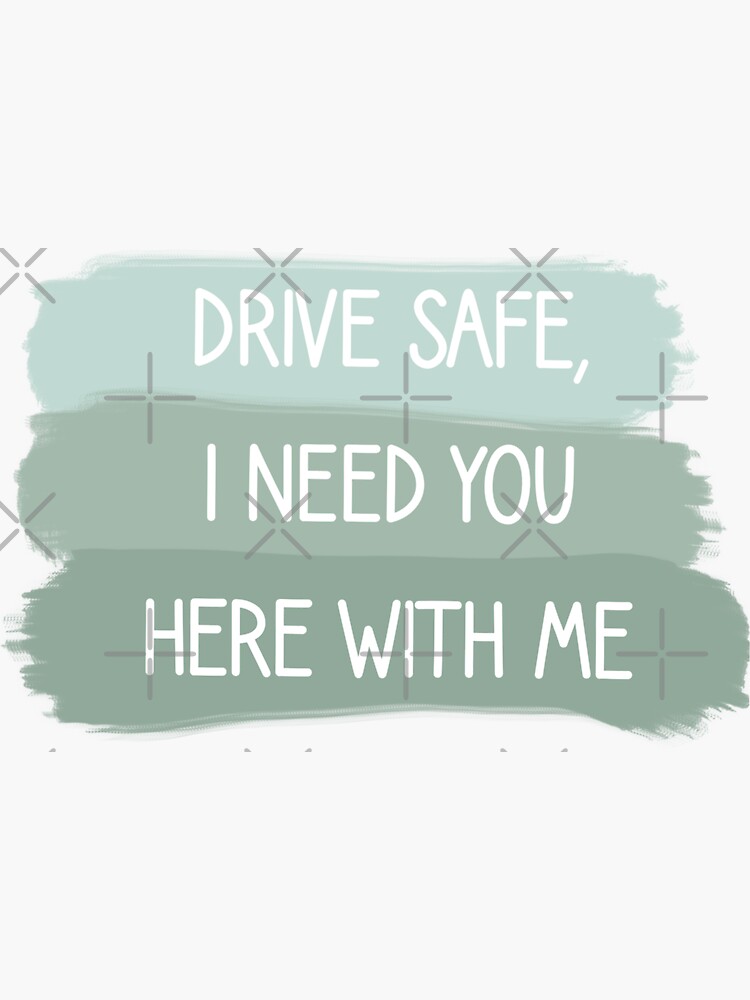 "Drive safe" Sticker for Sale by Jennaross8 | Redbubble