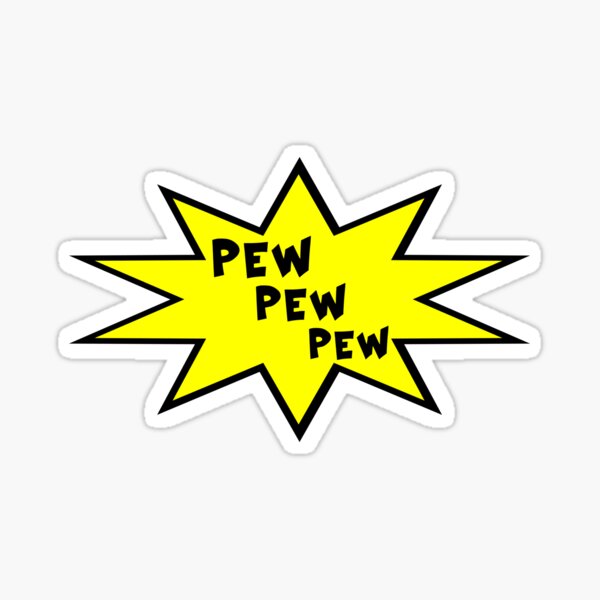 "Pew Pew Pew" Sticker for Sale by squarebubble | Redbubble