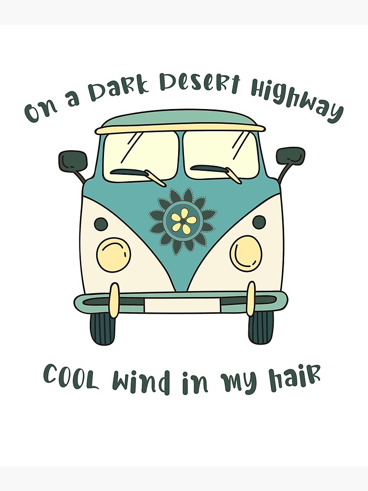 "On A Dark Desert Highway Cool Wind in My Hair" Poster for Sale by ...