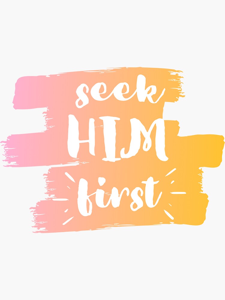 "Seek Him First" Sticker for Sale by tees4christians | Redbubble