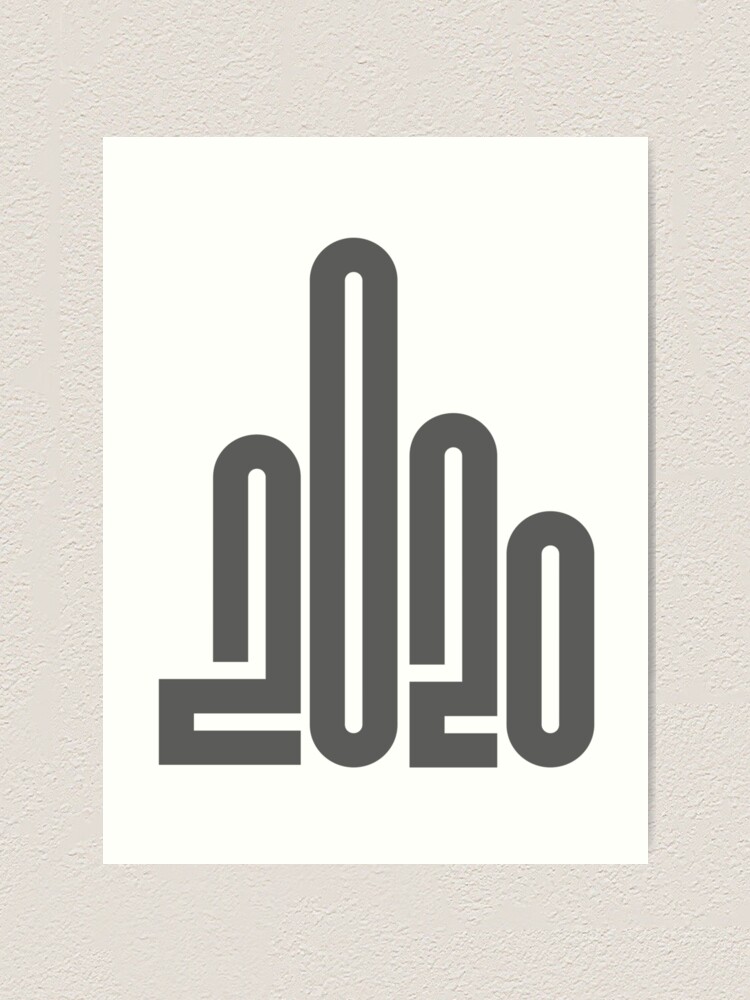 "Middle Finger Of 2020 - 2020 Middle Finger " Art Print by mystickeer ...