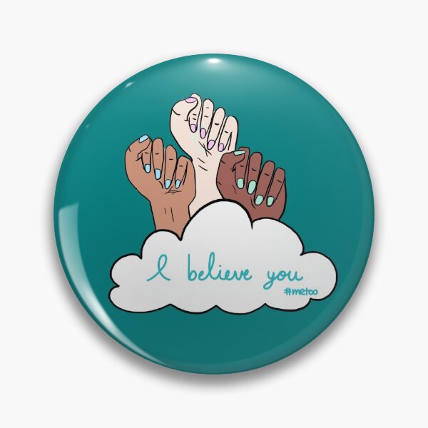 "#metoo I believe you sticker " Pin for Sale by eesthetic | Redbubble