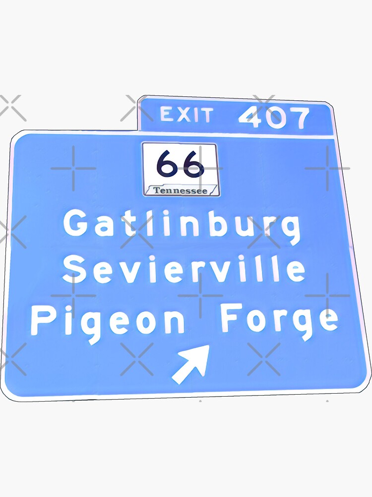 "Exit 407 Gatlinburg Pigeon Forge GSMNP" Sticker for Sale by ...