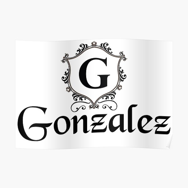 "Gonzalez" Poster for Sale by 1PointlessPeach | Redbubble