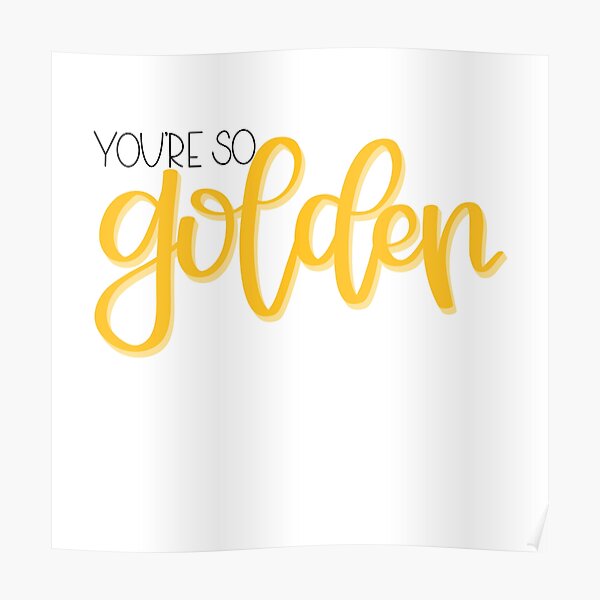 "You're So Golden Harry Styles" Poster for Sale by chelseadavid | Redbubble