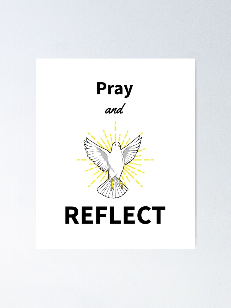 "Pray and Reflect" Poster for Sale by RTBproducts | Redbubble