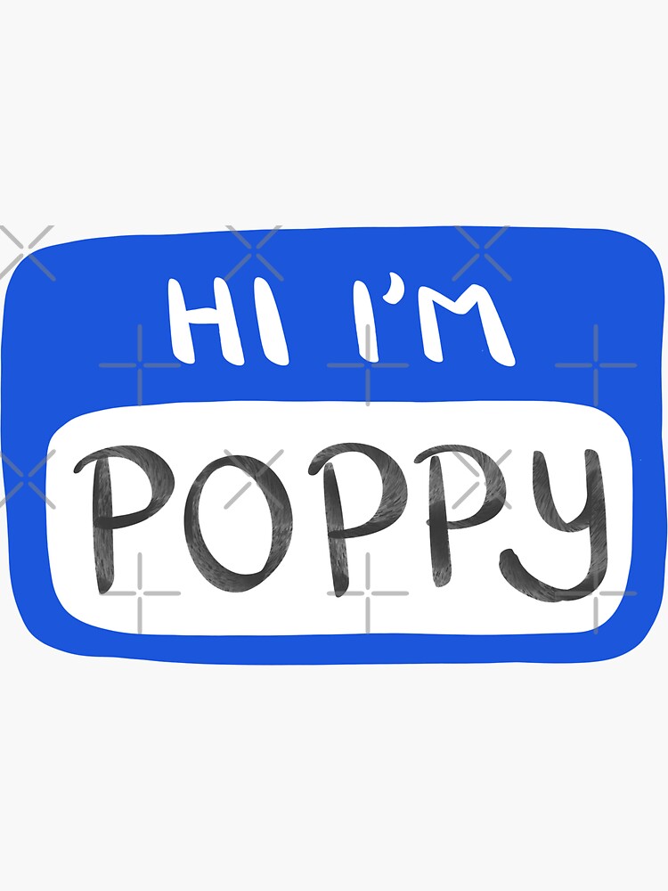 "Hi I’m Poppy Name Tag" Sticker for Sale by by-lauren | Redbubble