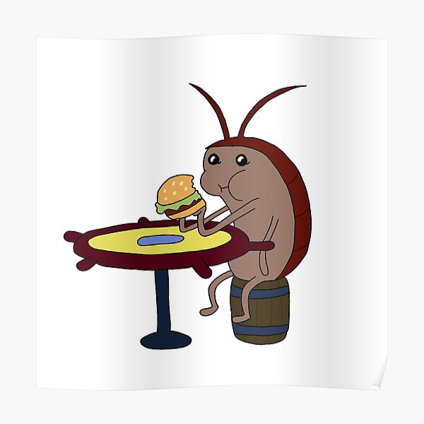 "Spongebob cockroach eating krabby patty" Poster for Sale by lexlshop ...