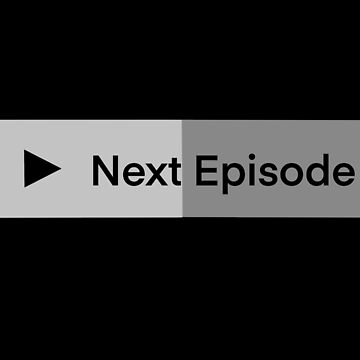 "Next Episode " Sticker for Sale by hannahg1025 | Redbubble