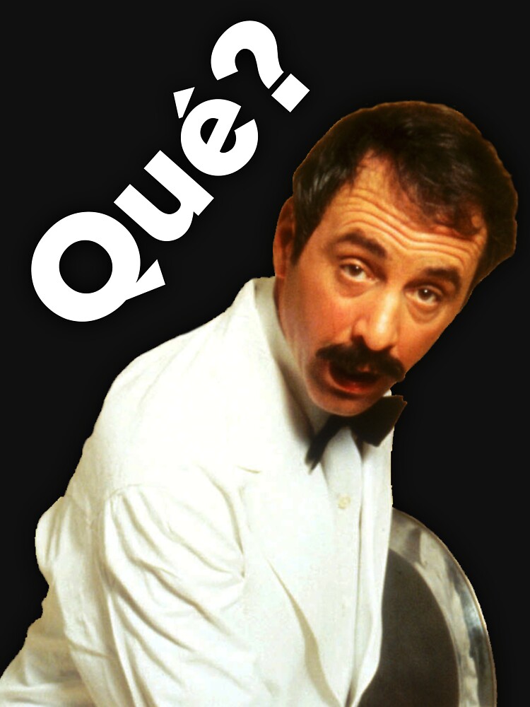 "Manuel - Que?" T-shirt for Sale by philbo84 | Redbubble | fawlty ...