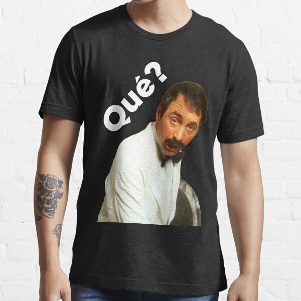 "Manuel - Que?" T-shirt for Sale by philbo84 | Redbubble | fawlty ...