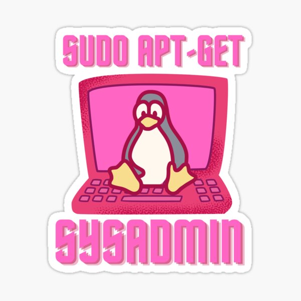 "Sudo apt-get sysadmin" Sticker for Sale by shirtswithsass | Redbubble