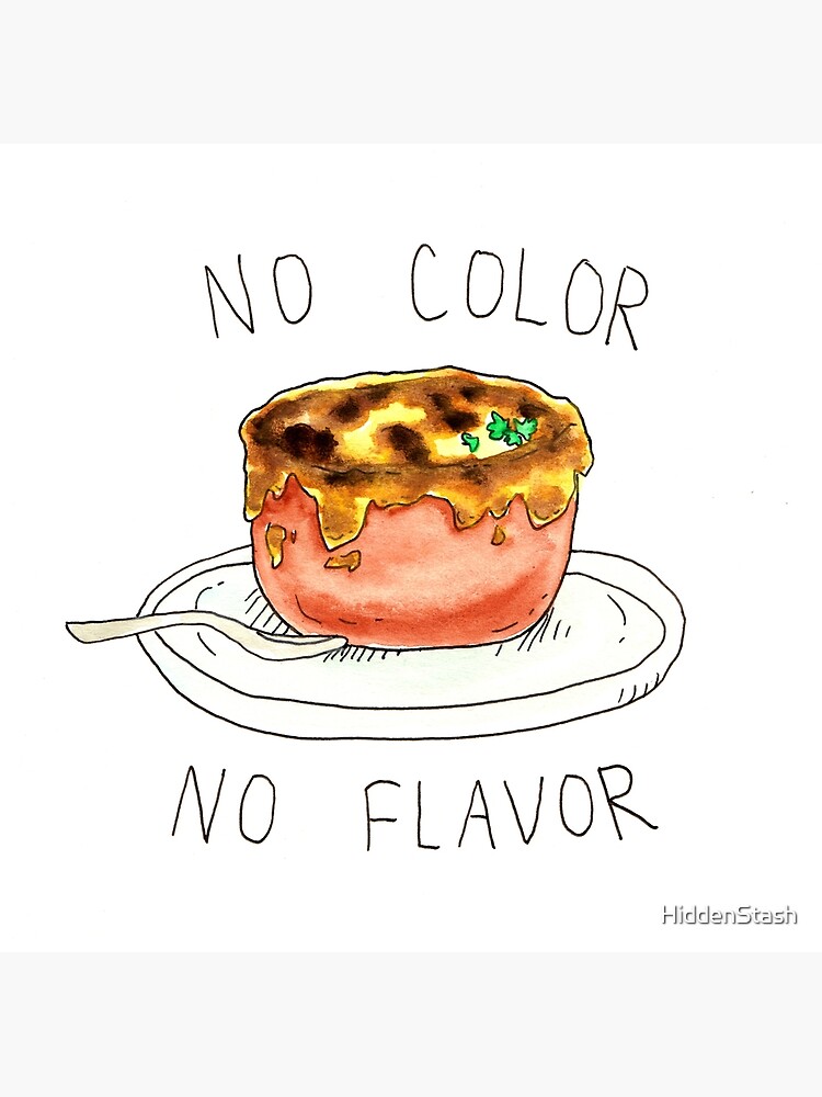 "no color no flavor" Poster by HiddenStash | Redbubble