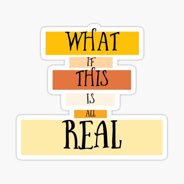 "WHAT IF THIS IS REAL" Sticker for Sale by minimdo | Redbubble