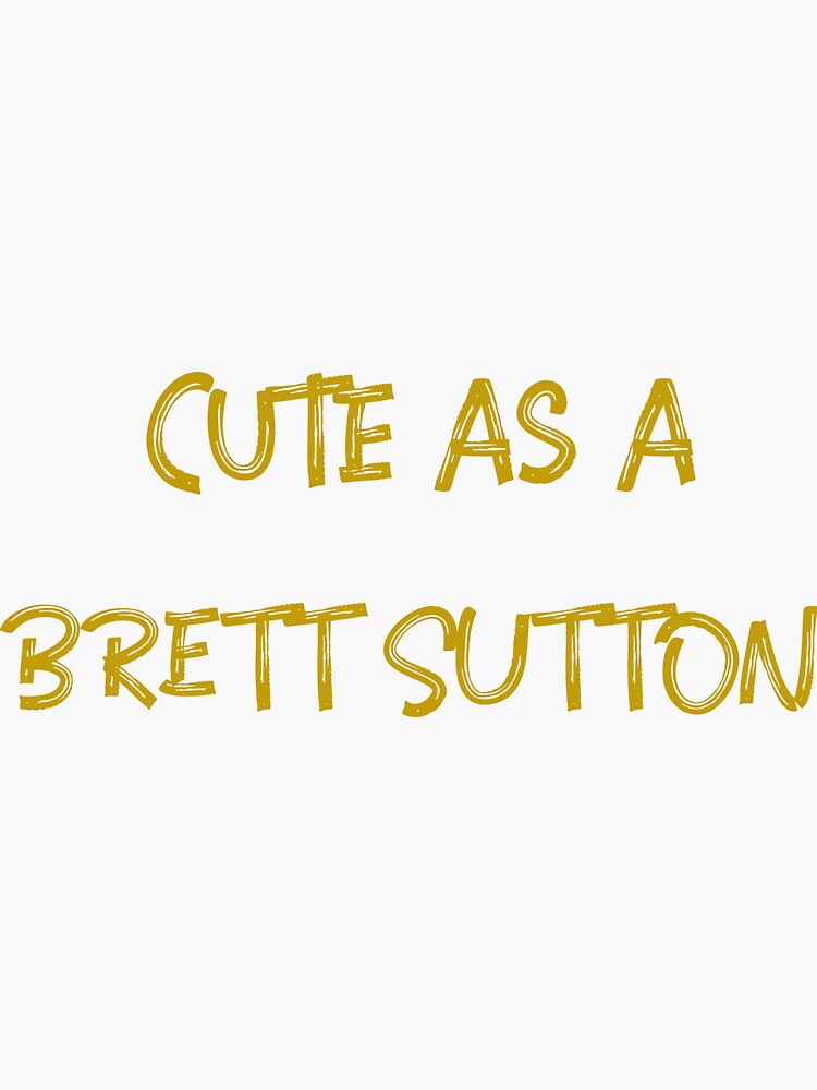"Cute as a Brett Sutton" Sticker for Sale by Flexys | Redbubble