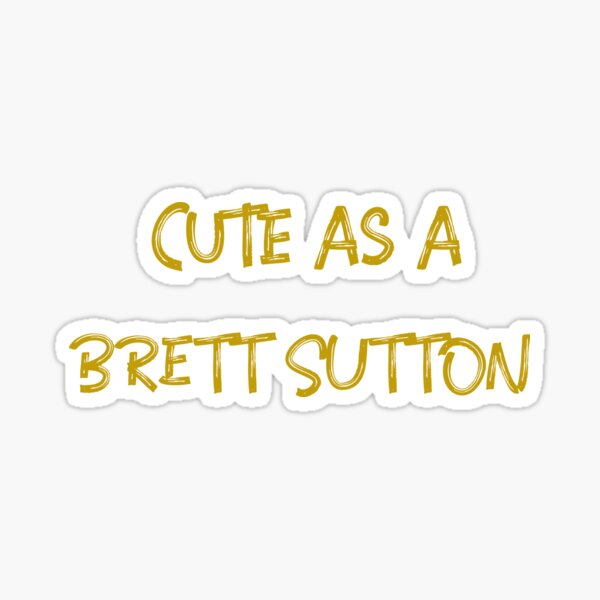 "Cute as a Brett Sutton" Sticker for Sale by Flexys | Redbubble