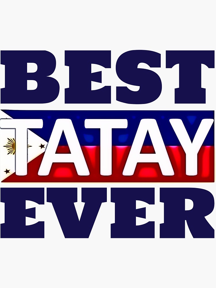 "Best Tatay Ever" Sticker for Sale by StoreWithAHeart | Redbubble