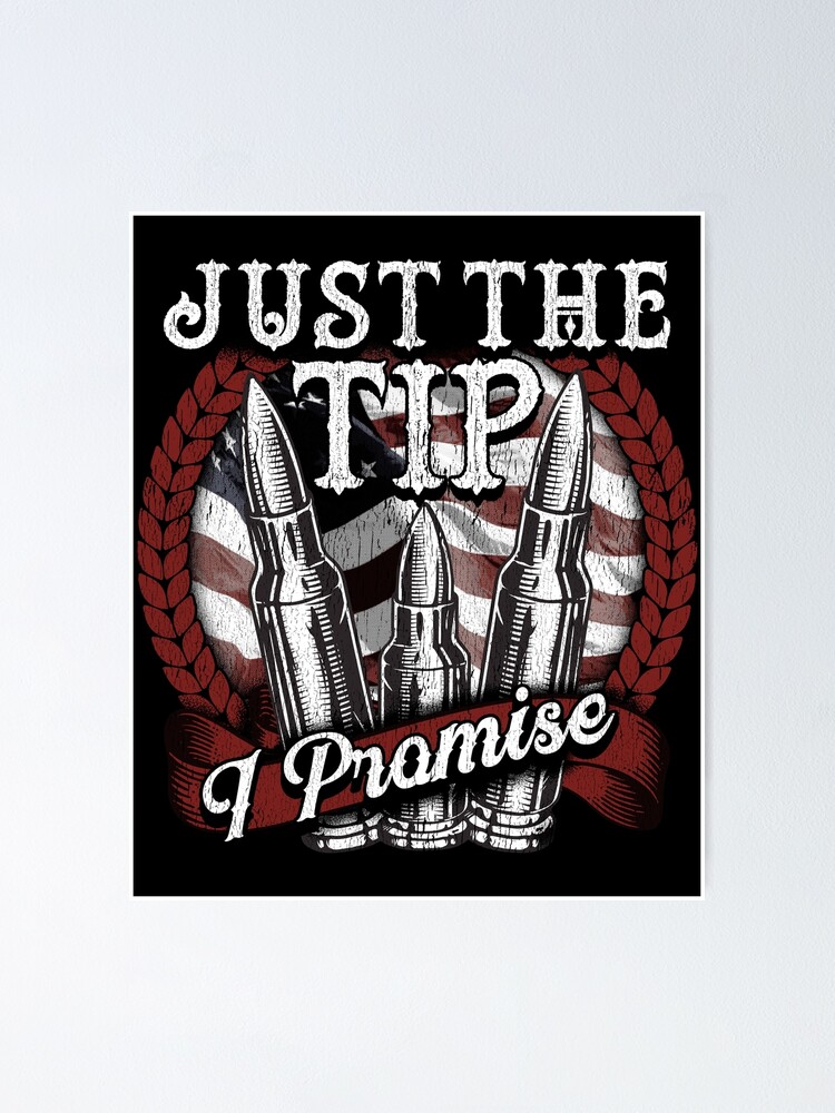 "Funny Just The Tip I Promise USA Flag Bullet Pun" Poster by ...