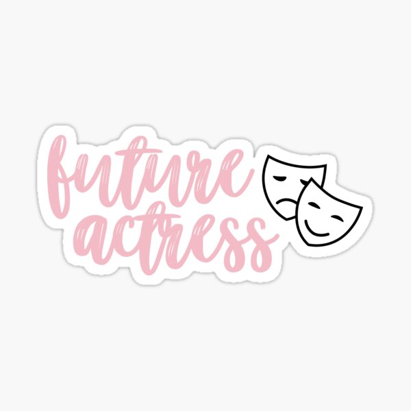 "Future Actress" Sticker by hannahdroke | Redbubble