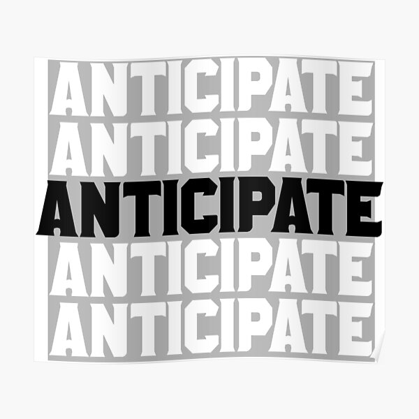 Anticipate Posters | Redbubble