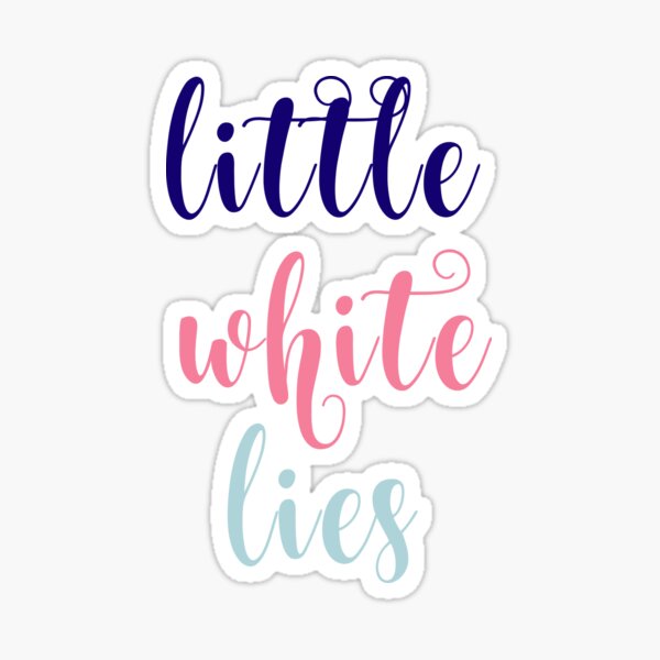 "little white lie" Sticker for Sale by Rhea402 | Redbubble
