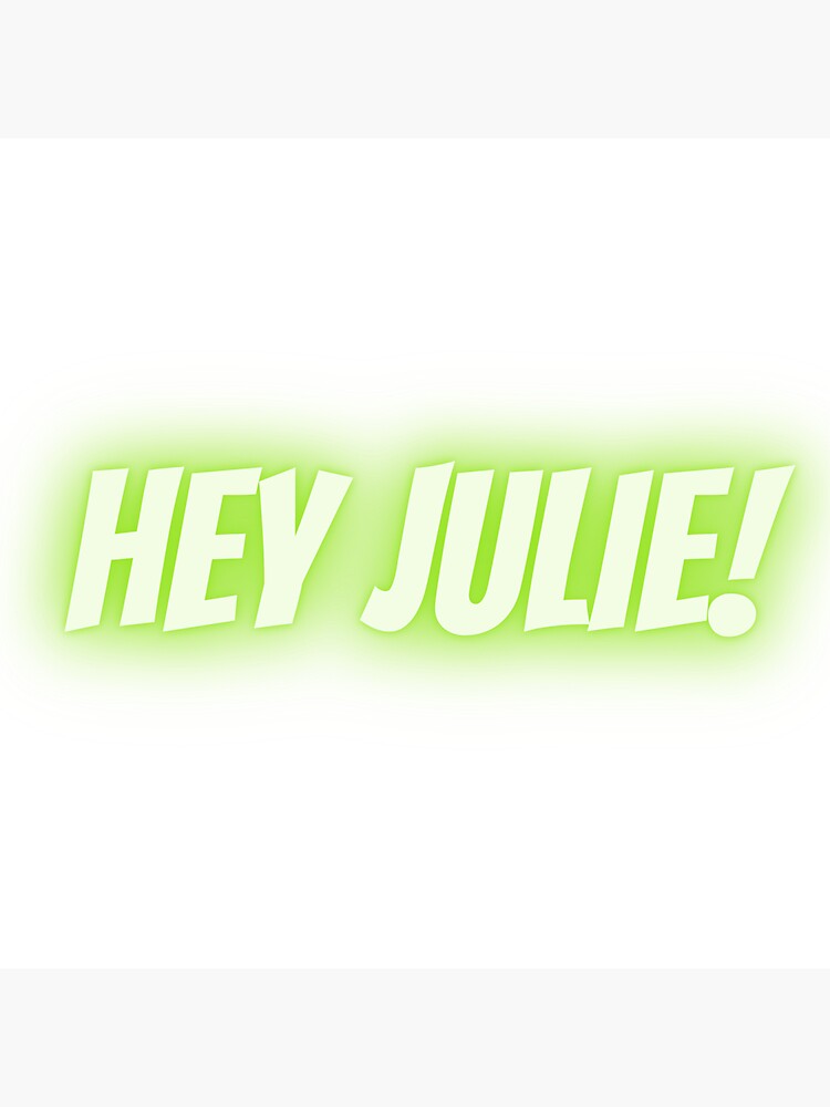 "Hey Julie" Sticker for Sale by Moldavidson1 | Redbubble