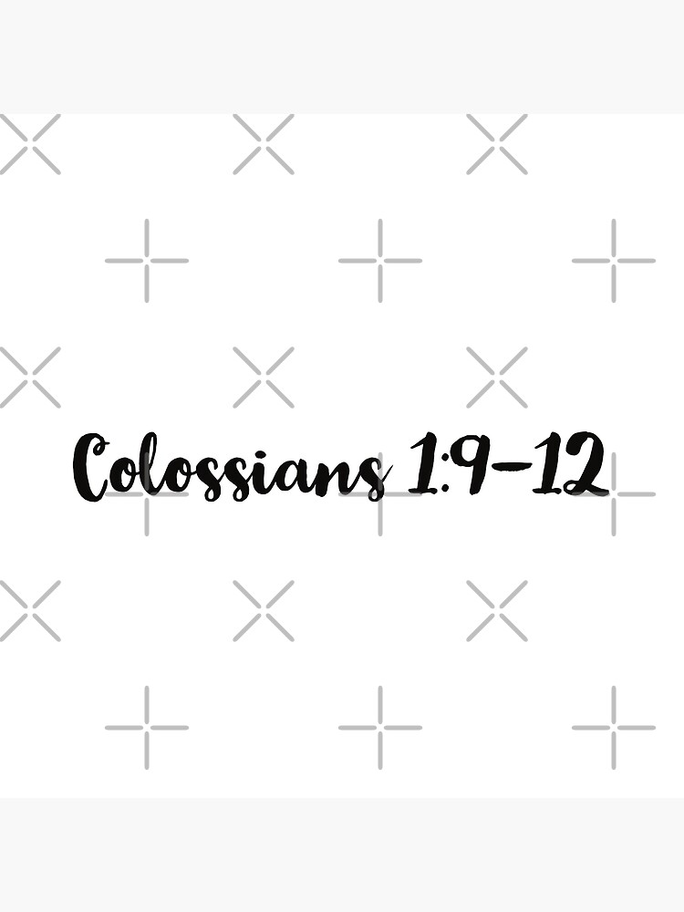 "colossians 1:9-12" Poster by lsimpson13 | Redbubble