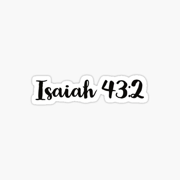 "isaiah 43:2" Sticker by lsimpson13 | Redbubble