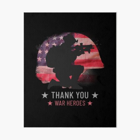 "Thank You War Heroes - Veterans Day Commemorative" Art Board Print for ...