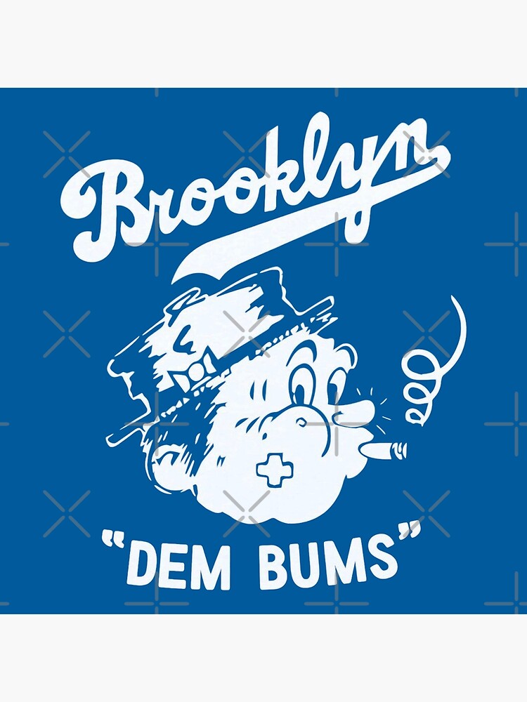"Dem Bums" Poster by jordan5L | Redbubble