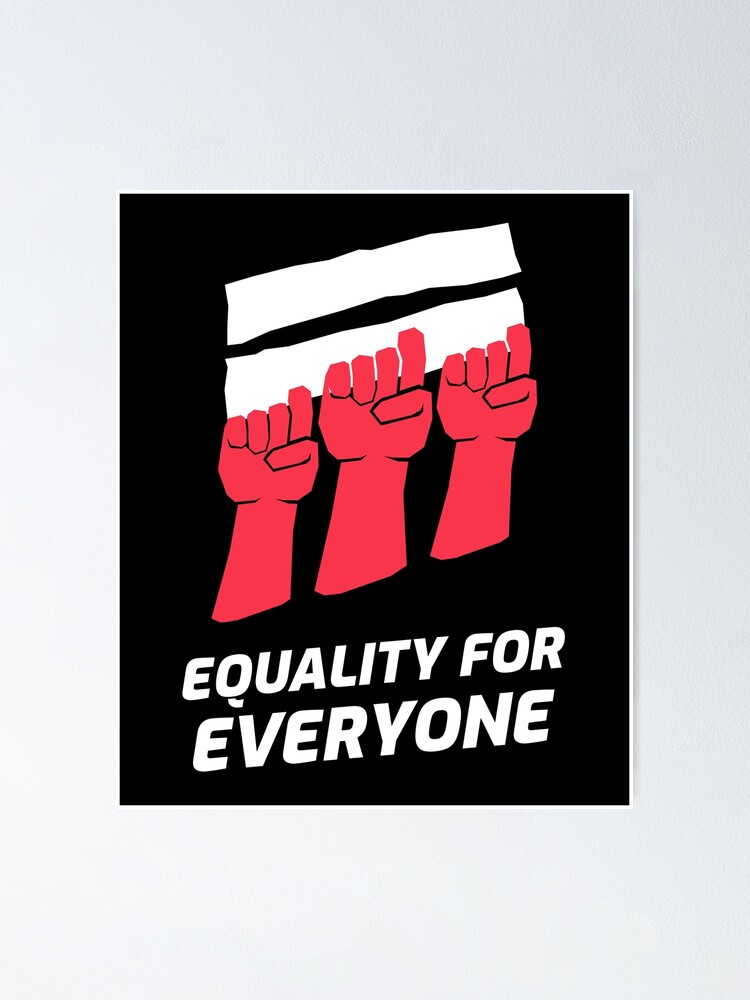 "Equality for everyone" Poster by Teegeeyoh | Redbubble
