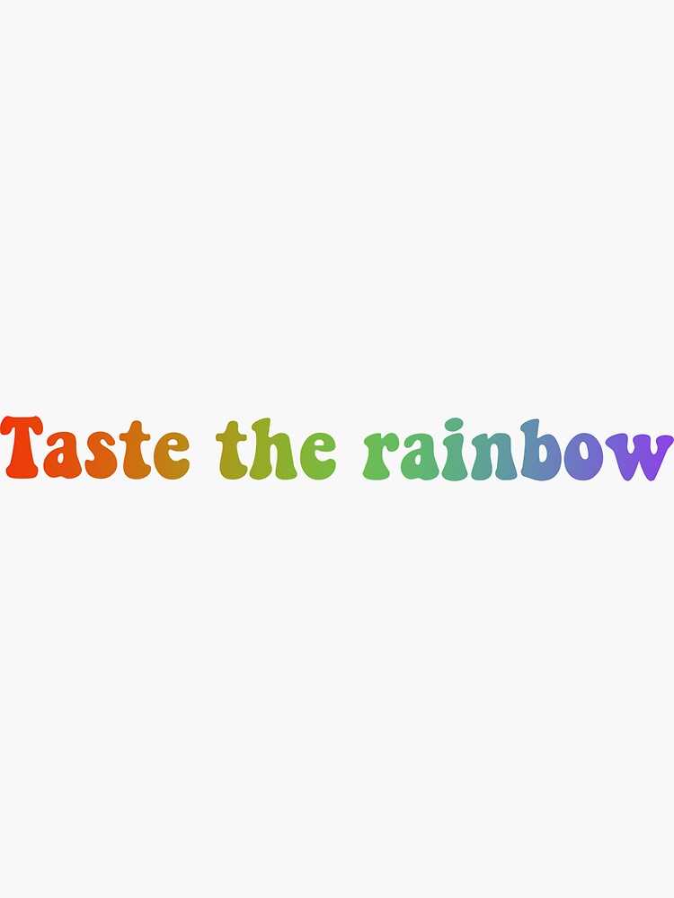 "Taste the rainbow" Sticker for Sale by stickersEB | Redbubble