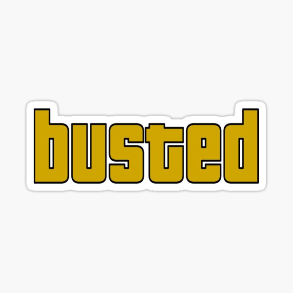 "Busted" Sticker for Sale by ExploreStore | Redbubble