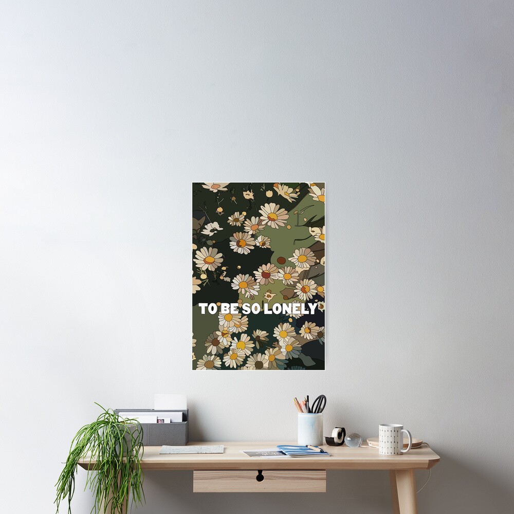 "to be so lonely sticker " Poster for Sale by madymae77 | Redbubble