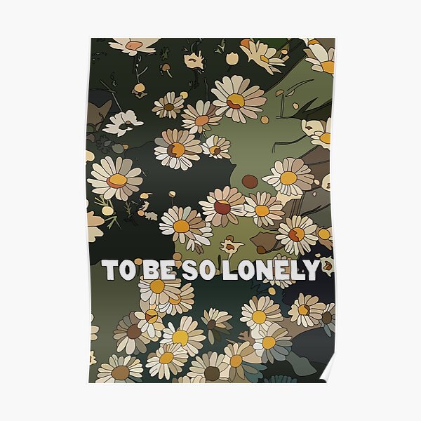 "to be so lonely sticker " Poster for Sale by madymae77 | Redbubble