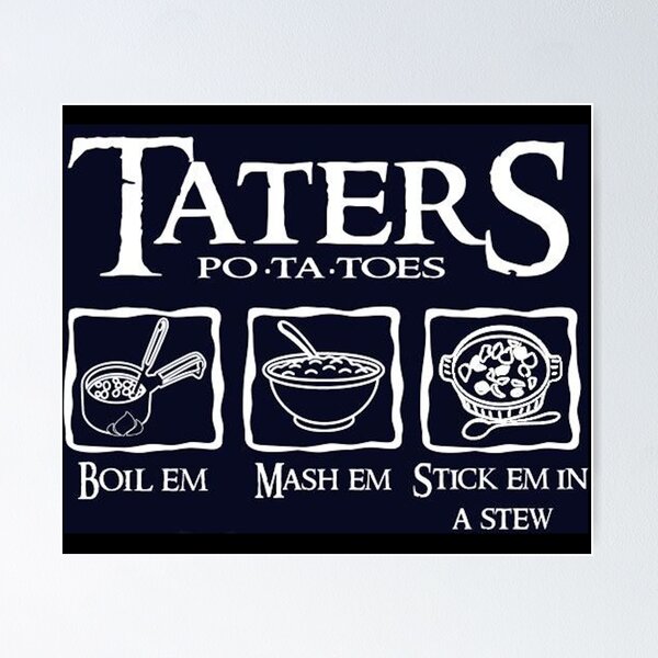 "Taters Potatoes" Poster for Sale by fabtop | Redbubble