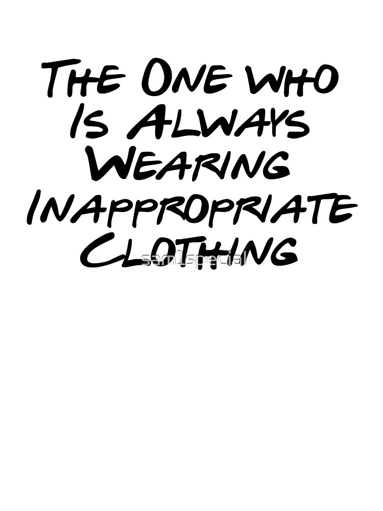 Inappropriate Clothing Quotes