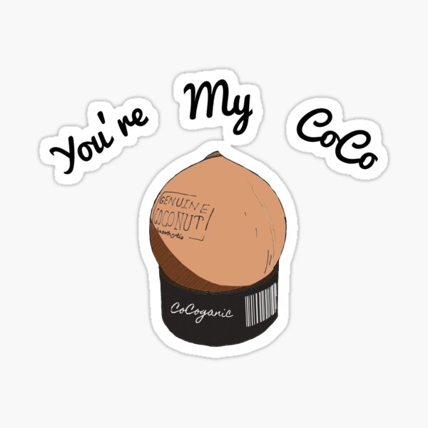 "You’re My CoCo" Sticker by Hami313 | Redbubble