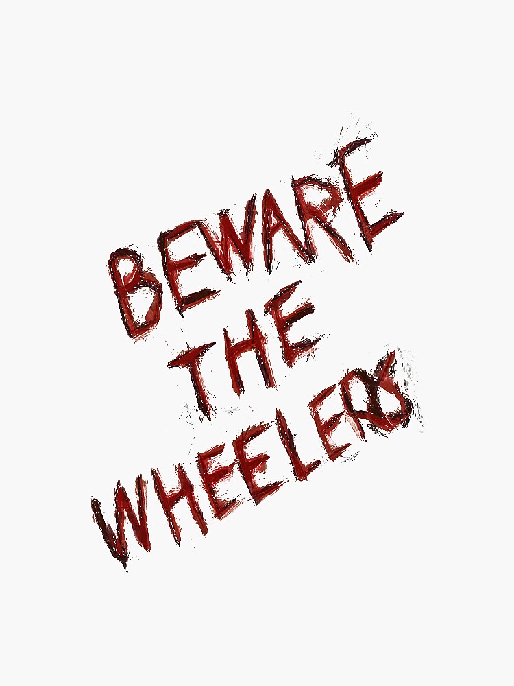 "BEWARE THE WHEELERS" Sticker by ALittleCheesy | Redbubble