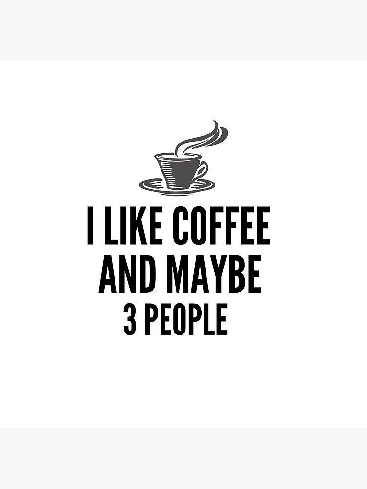 "I Like Coffee and Maybe Three People SVG File, Instant Download for ...