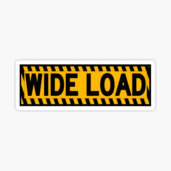 "Wide Load" Sticker for Sale by TheBeardedCat | Redbubble