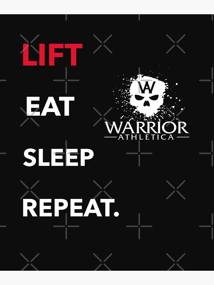 "LIFT EAT SLEEP REPEAT - A LIFTER'S MANTRA" Poster by PowerfulPrinted ...