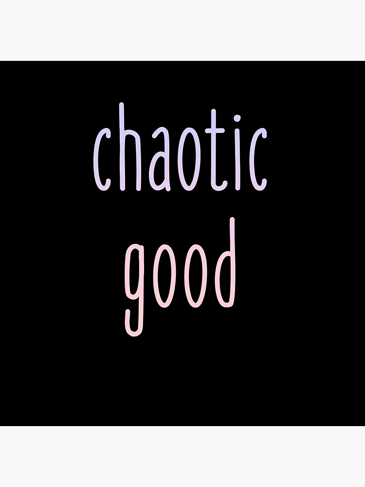 "chaotic good moral alignment" Photographic Print by rafixx | Redbubble