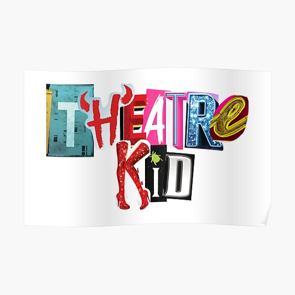 "Theatre Kid Collage" Poster for Sale by sheusedtobemine | Redbubble
